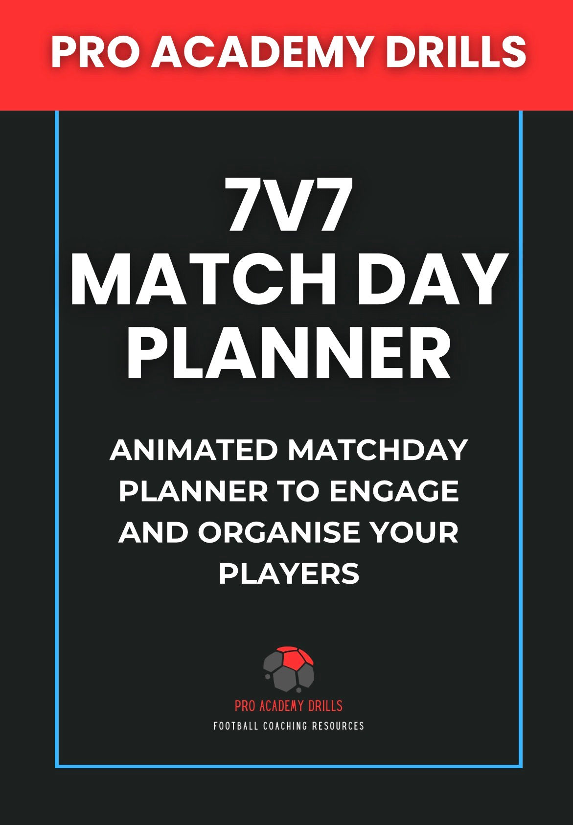 7V7 MATCH DAY PLANNER – Pro Academy Drills
